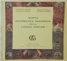 NUOVA GRAMMATICA RAGIONATA DELLA LINGUA INGLESE di Grasso Vincenzo - Bottalla Ugo Editore: Fabio Ancona, 1992 come nuovo 